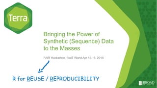 BioIT19 NCBI FAIR Hackathon - Synthetic Data team | PPT