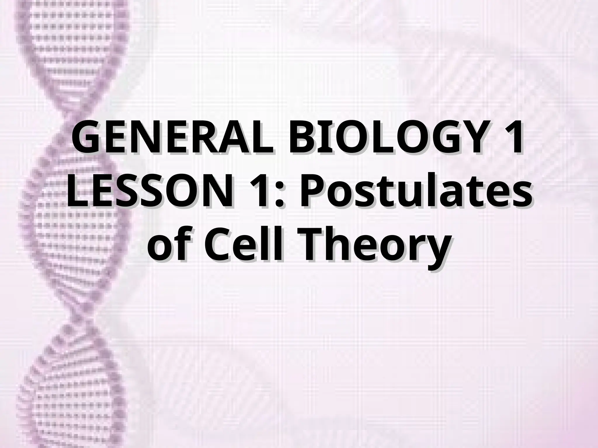 General biology- Postulate of cell theory lesson-1.ppt