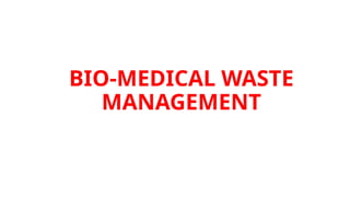 BIO-MEDICAL WASTE MANAGEMENT AND SEGREGATION | PPTX