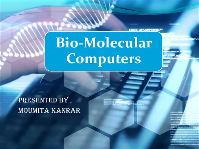 Bio-Molecular computers | PPT