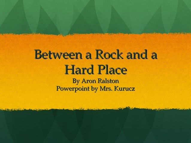 Between a Rock & a Hard Place | PPT