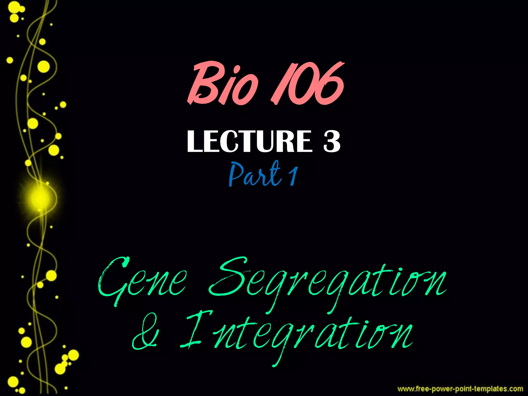 General Genetics: Gene Segregation and Integration (Part 1) | PDF