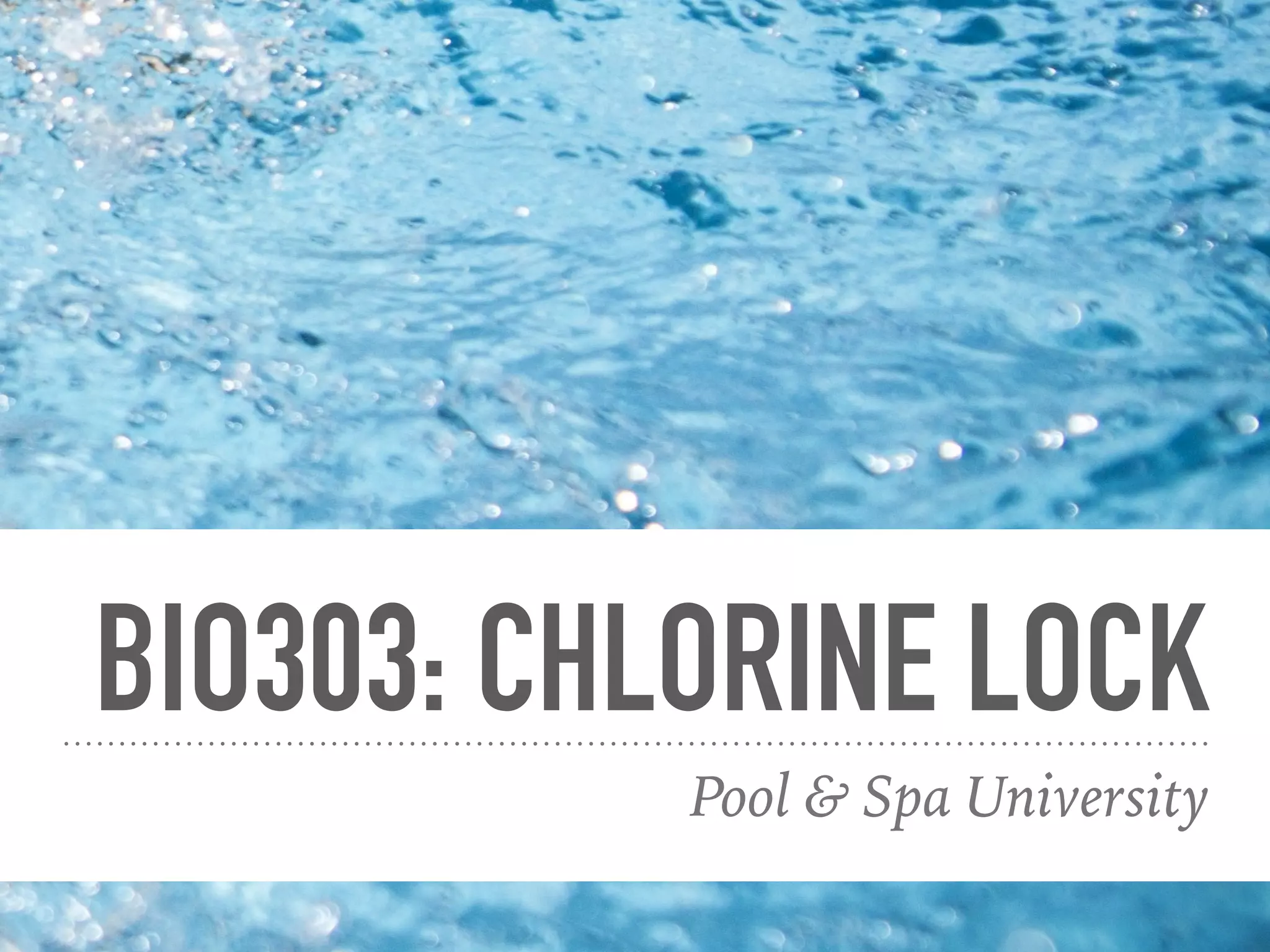 BIO303: Chlorine Lock | PPT