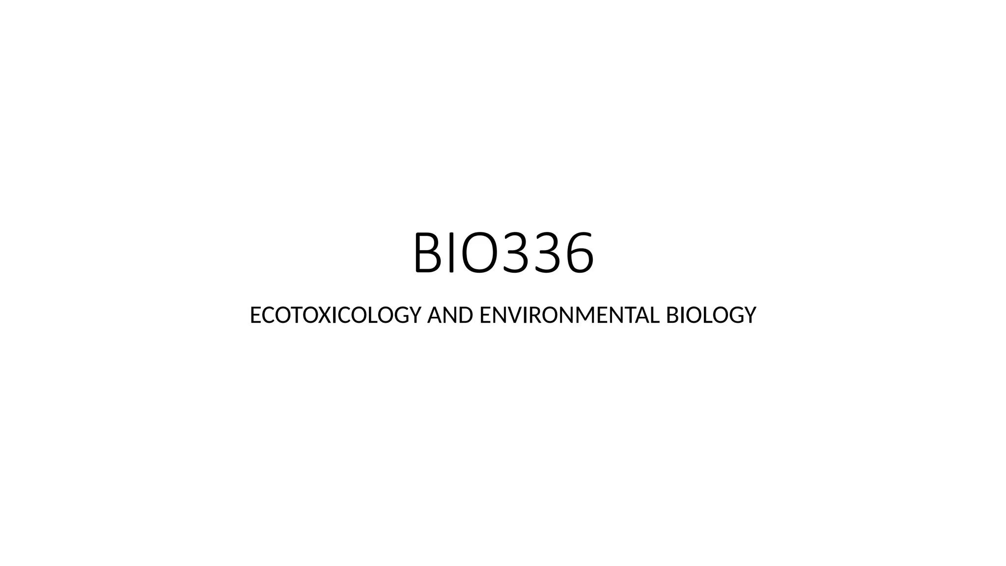 ECOTOXICOLOGY- INTRODUCTION OF TOXICANTS INTO THE ECOSYSTEM AND THEIR ...