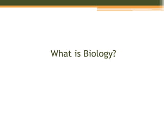 Bio 502 biology 101 lesson 1 what is life? | PPTX