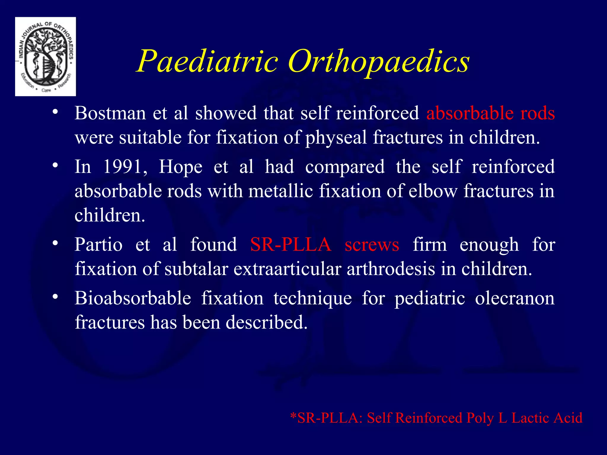 Bioabsorbable Implants in Orthopaedics - Dr Chintan N Patel | PPT