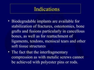 Bioabsorbable Implants in Orthopaedics - Dr Chintan N Patel | PPT