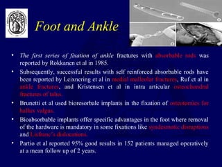 Bioabsorbable Implants in Orthopaedics - Dr Chintan N Patel | PPT