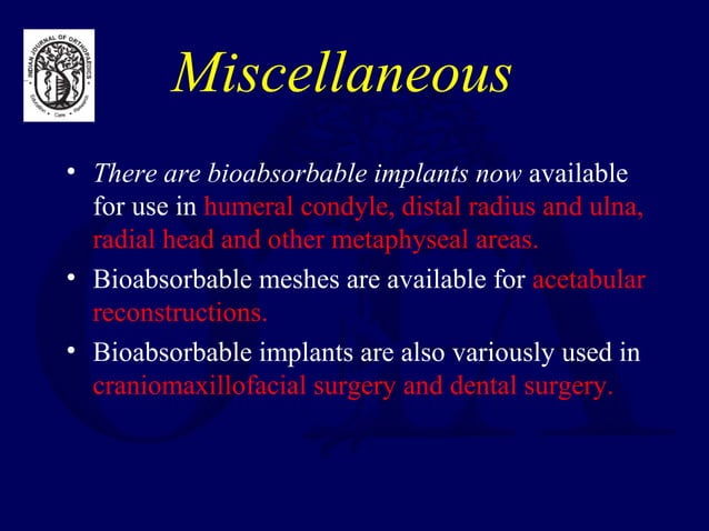 Bioabsorbable Implants in Orthopaedics - Dr Chintan N Patel | PPT