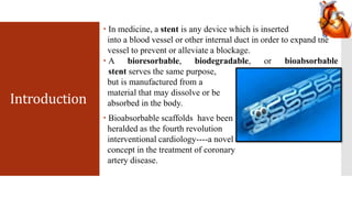 Bioabsorbalbe coronary stents | PPTX