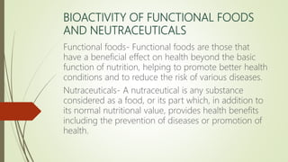 Bioactivity of functional foods and neutraceuticals | PPT