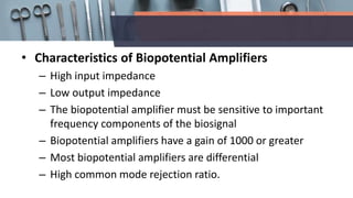Biomedical Instrumentation introduction, Bioamplifiers | PPTX