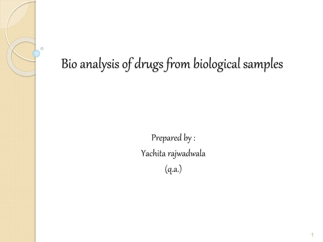 Bioanalysis of drugs from biological samples | PPTX