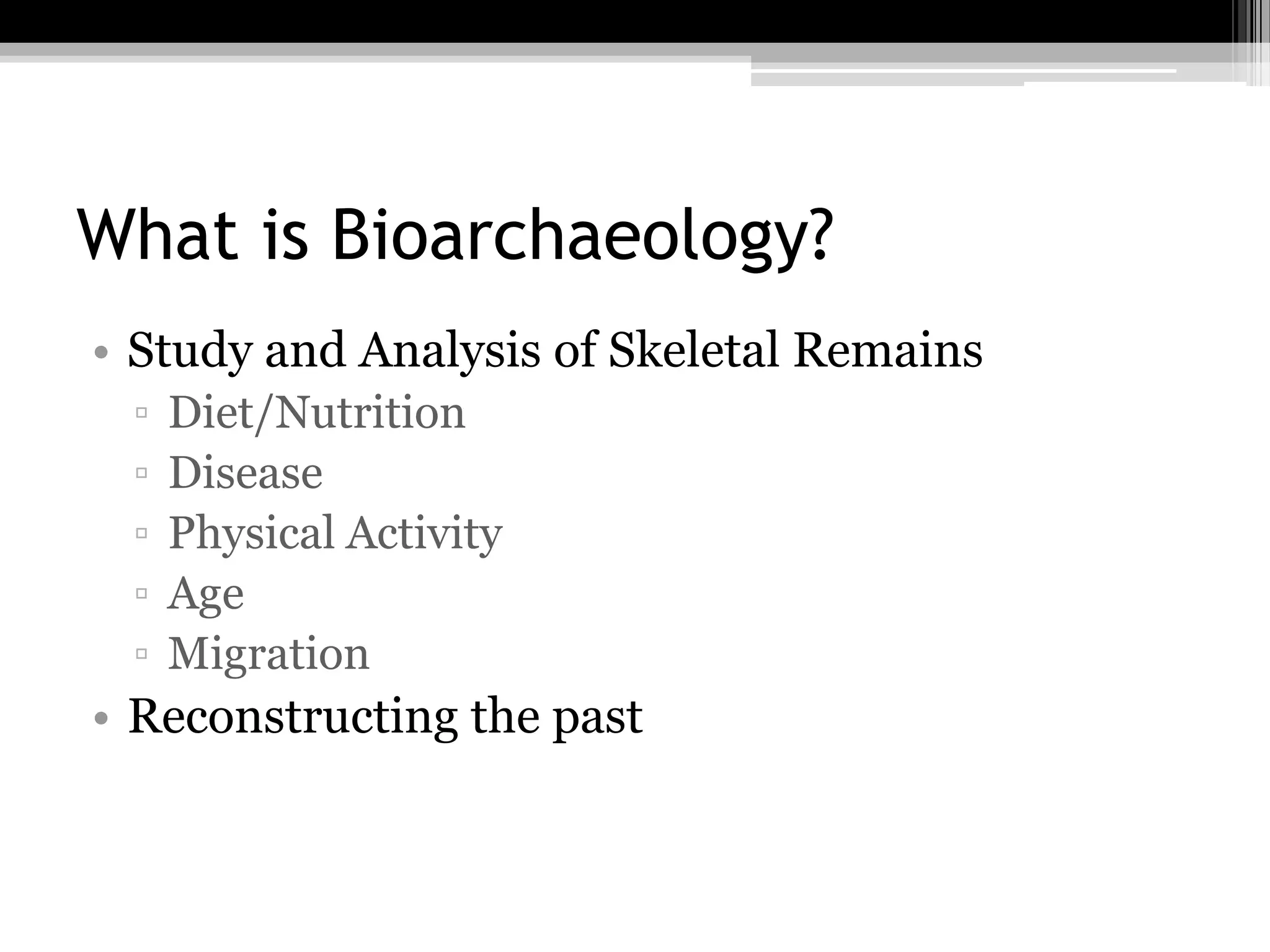 Bioarchaeology powerpoint | PPTX