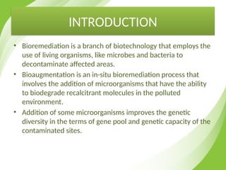 BIOAUGMENTATION : A Bioremediation process | PPTX