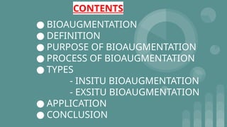 BIOREMEDIATION -BIOAUGMENTATION - INSITU AND EXSITU BIOAUGMENTATION | PPT
