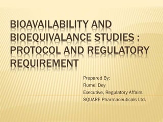 Bioavailability and bioequivalance studies and Regulatory aspects | PPTX