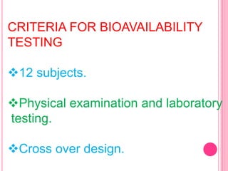 Bioavailability and bioequivalence testing | PPTX