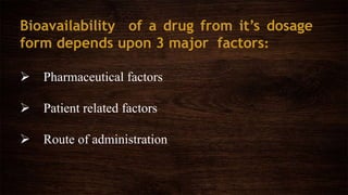 Bioavailability of drug through iv,im | PPTX
