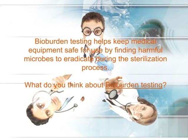 Bioburden Testing | PPTX | Biotech and Biomedical Industry | Industries