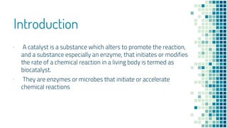 Bio catalysis | PPTX