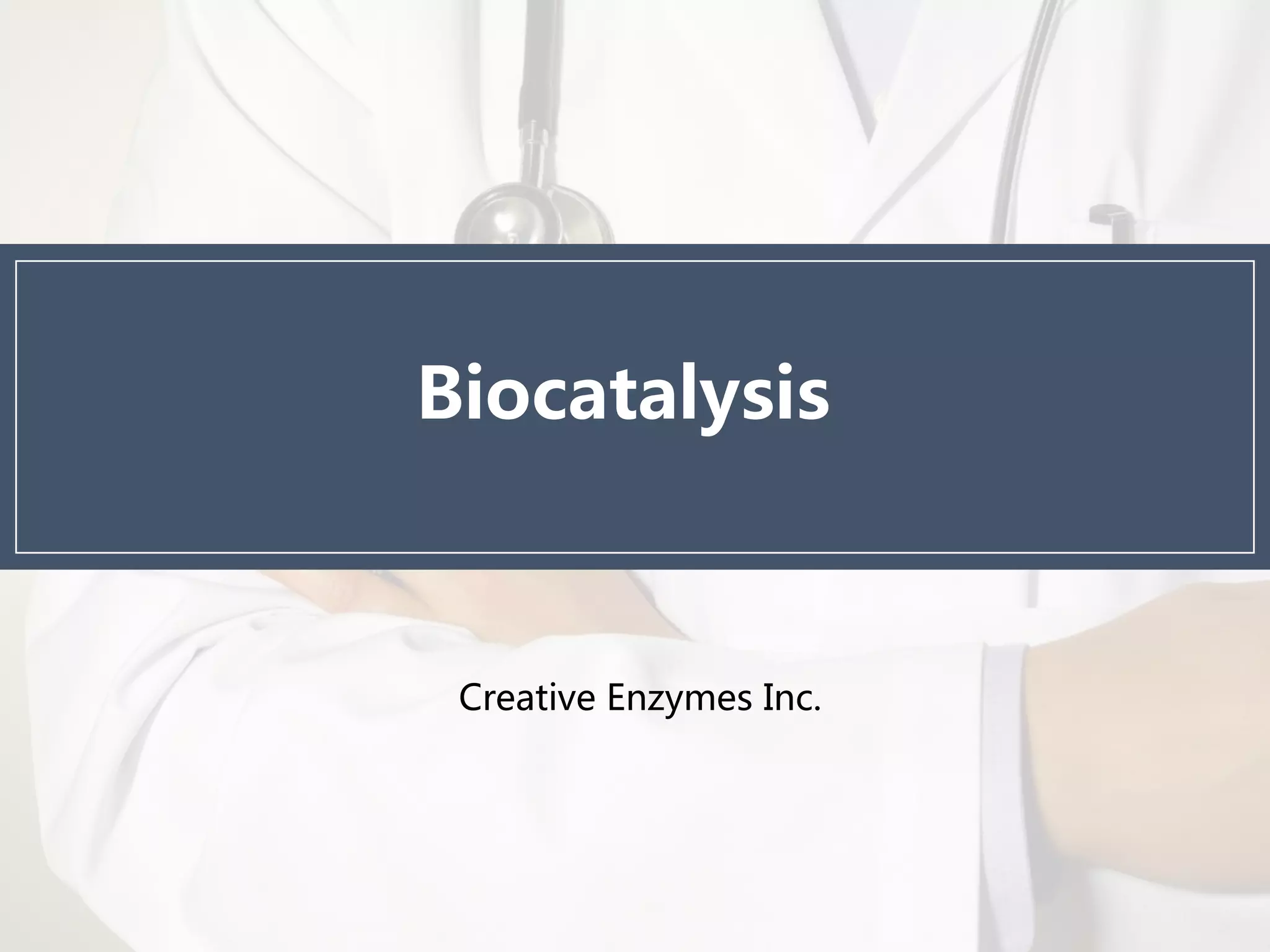 Biocatalysis services at Creative Enzymes | PPT