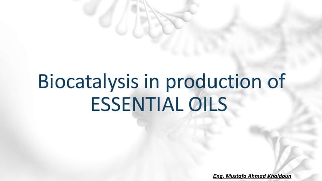 Biocatalysis in the production of essential oils | PPTX