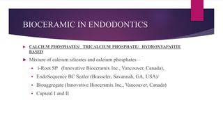 Bioceramic in dentistry ( Endodontics) | PPTX