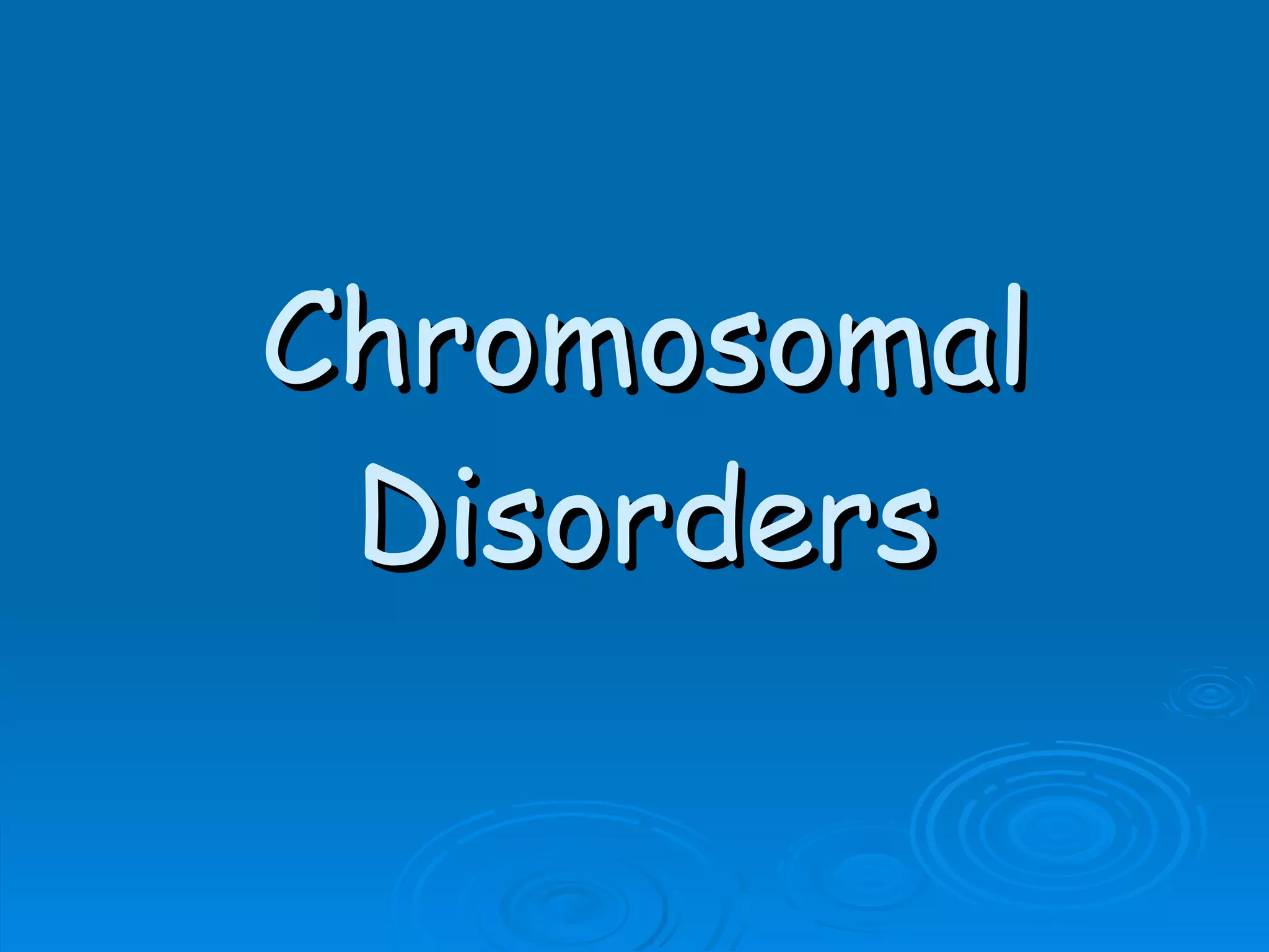 Biochem chromosomal disorders | PPT