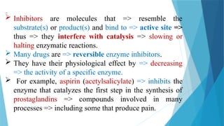 Biochemistry of enzyme inhibition power point slides | PPTX