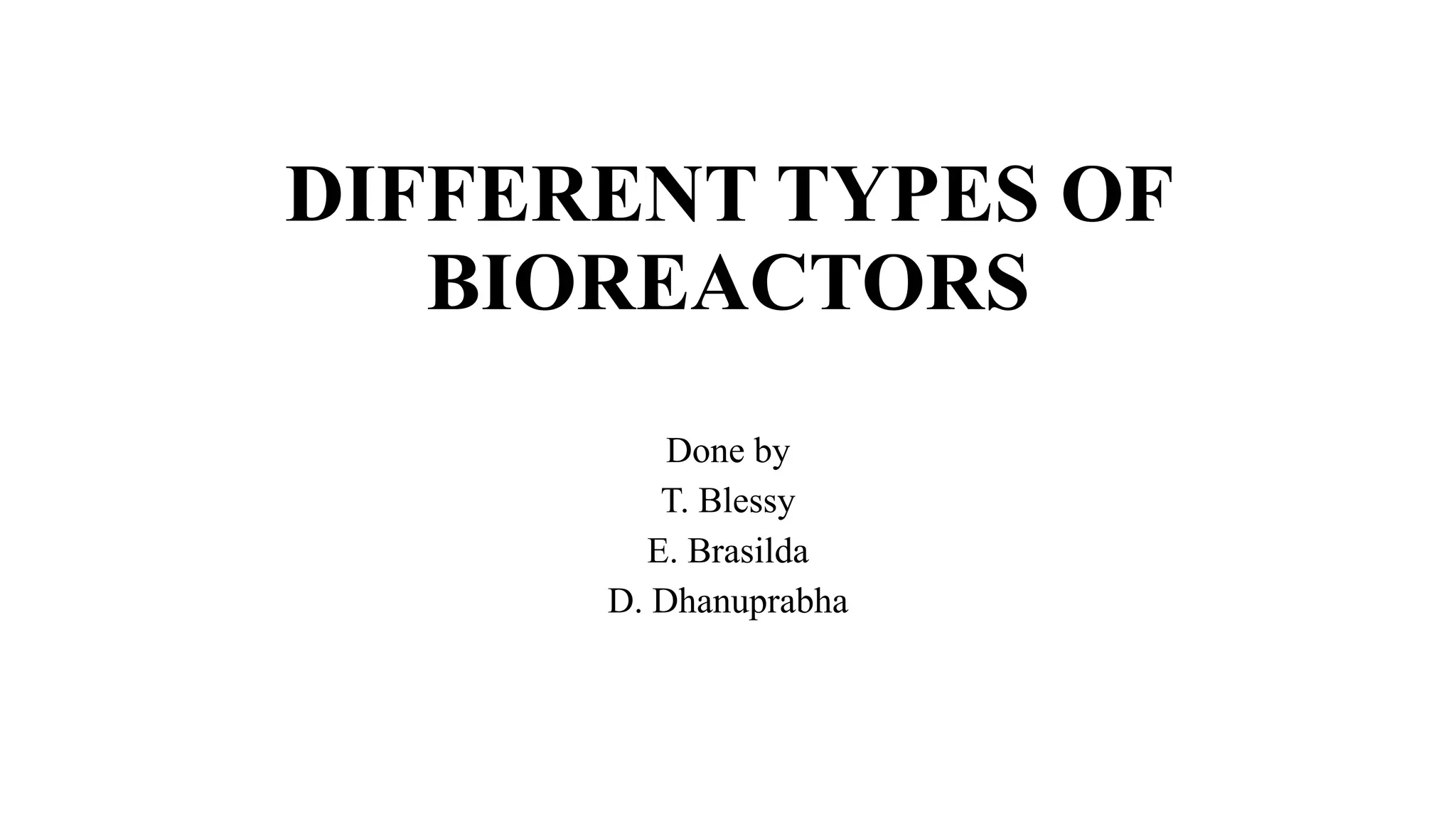 DIFFERENT TYPES OF BIOREACTORS | PPTX