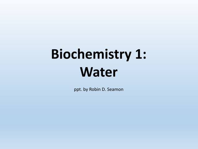 Biochem 1 water notes | PPTX | Chemistry | Science