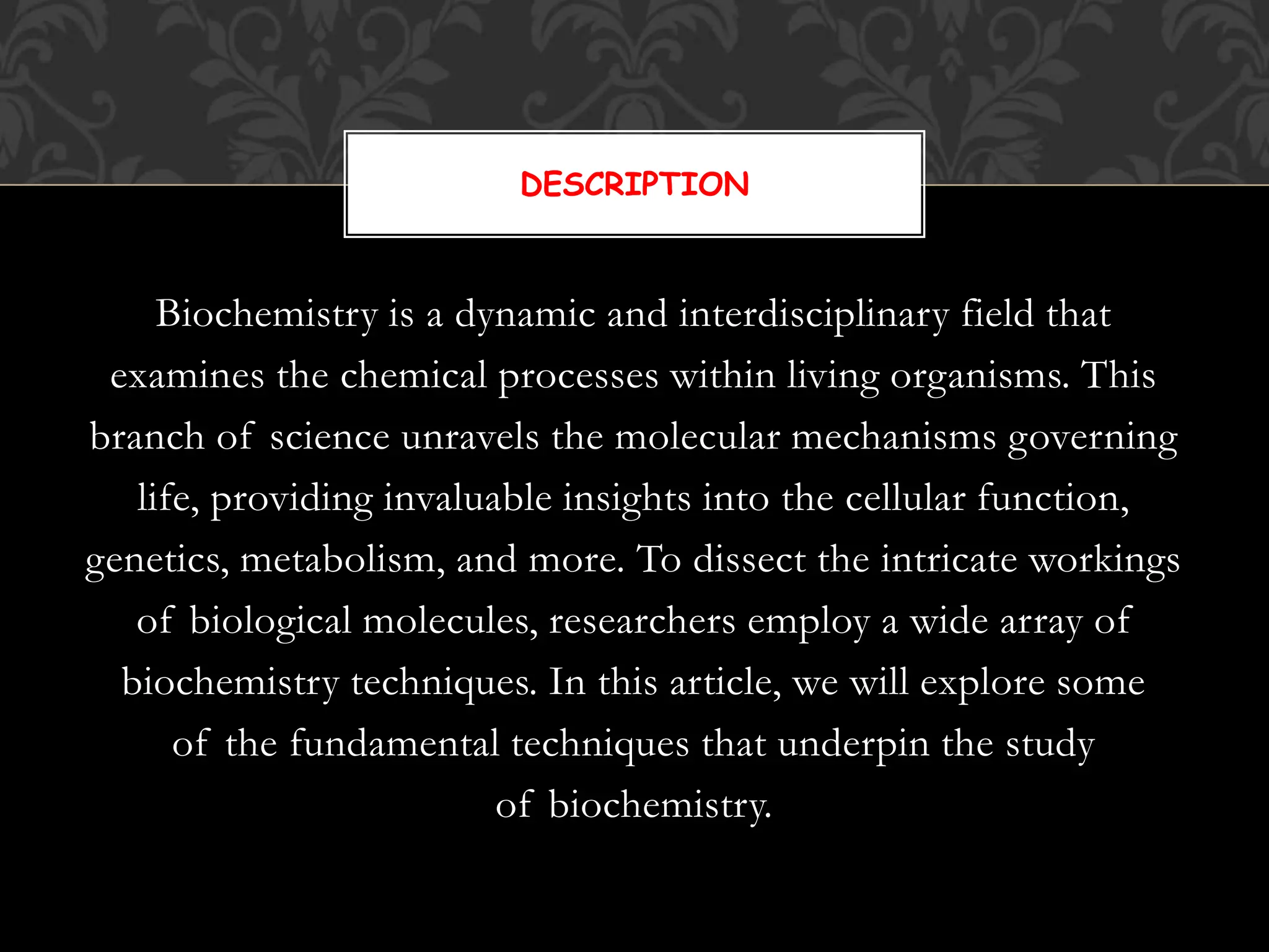 techniques in biochemisrty in developed molecular system | PPT