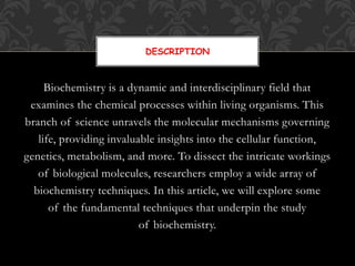 techniques in biochemisrty in developed molecular system | PPT