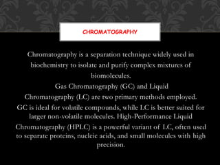 techniques in biochemisrty in developed molecular system | PPT