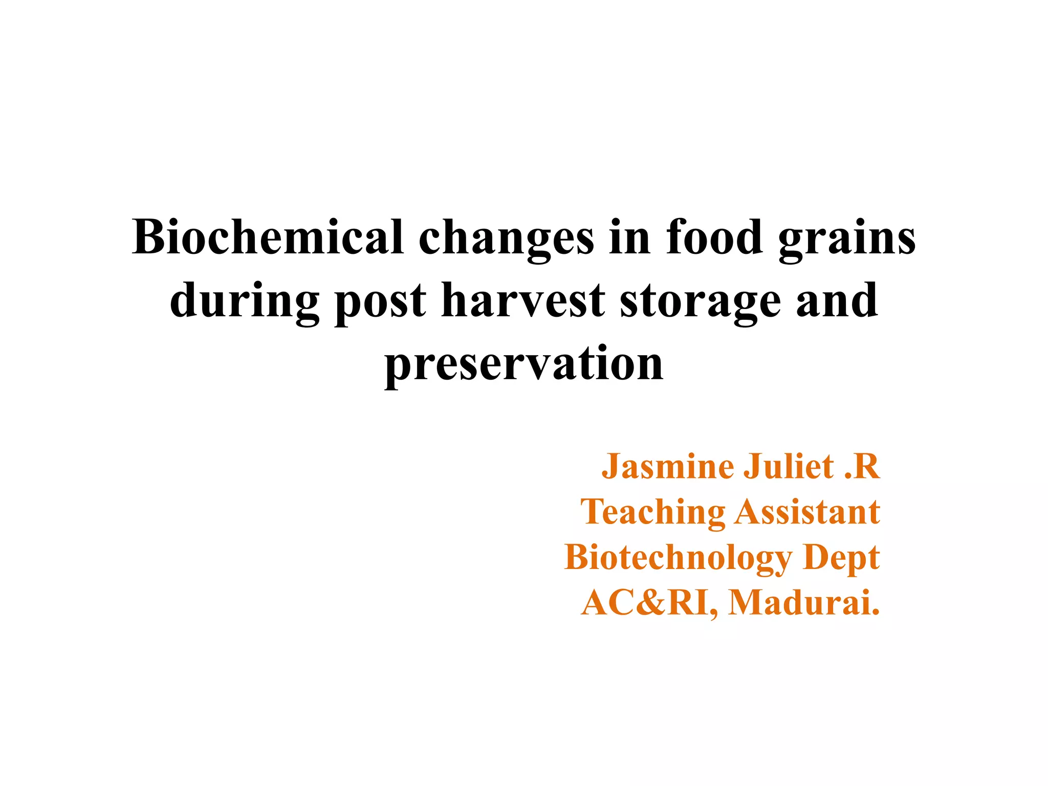 Biochemical changes in food grains | PPTX