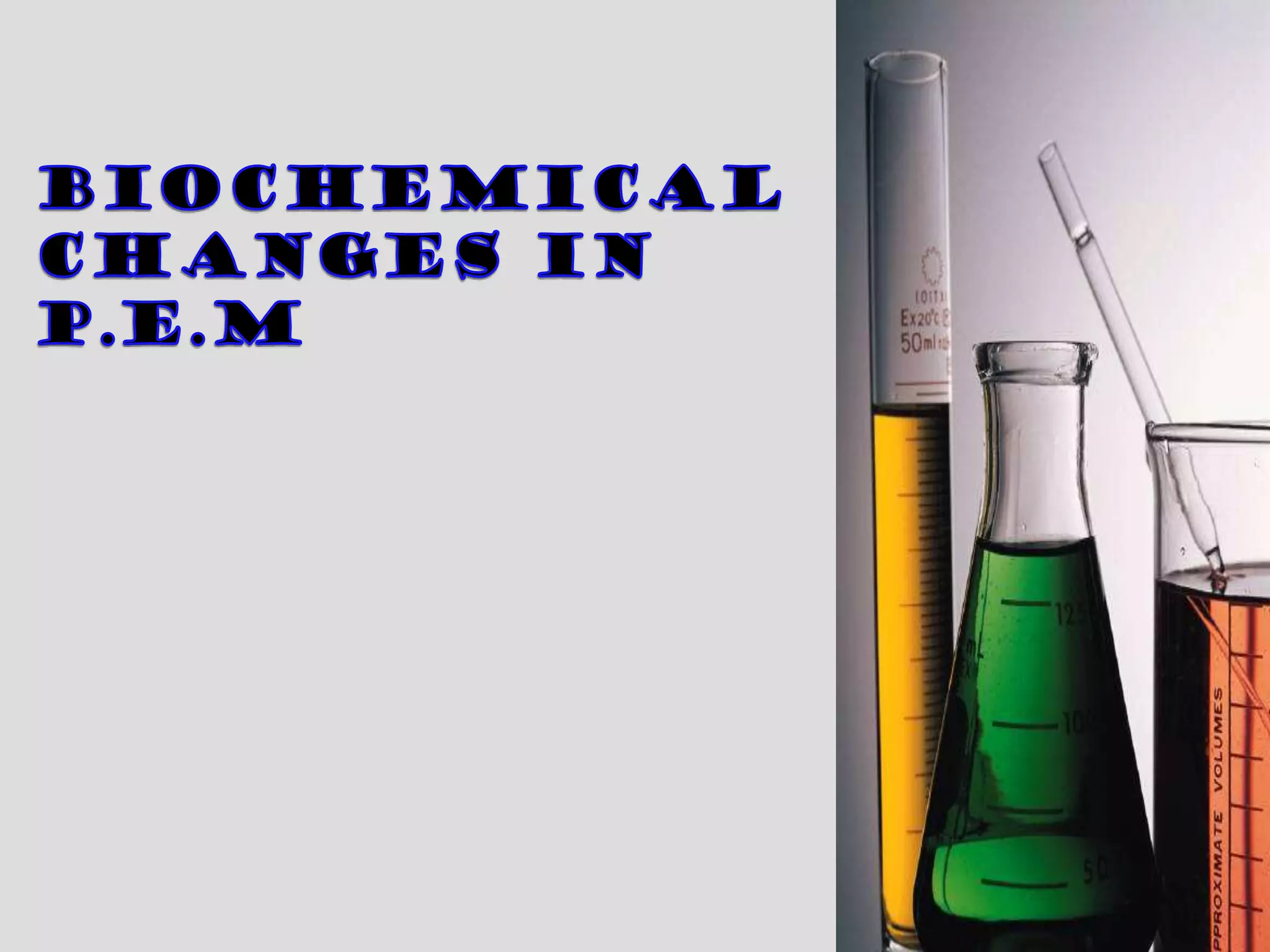 Biochemical changes in PEM | PPTX