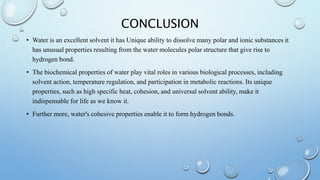 BIOCHEMICAL PROPERTIES OF WATER .Raveesh.pptx
