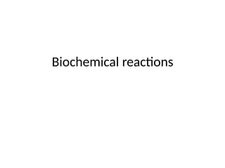 biochemical reactions converted (1).pptx