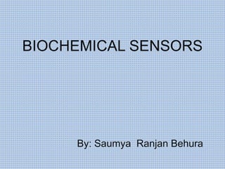 Bio chemical senors | PPTX