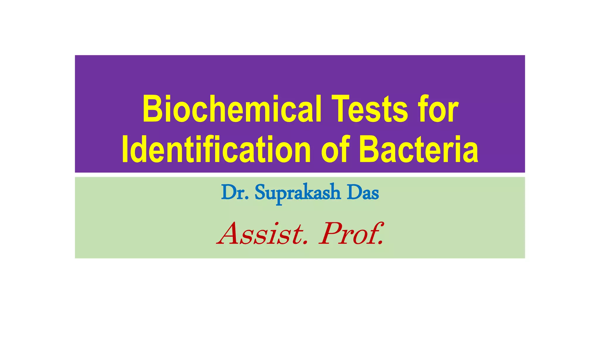 Biochemical tests for bacterial identification | PPTX