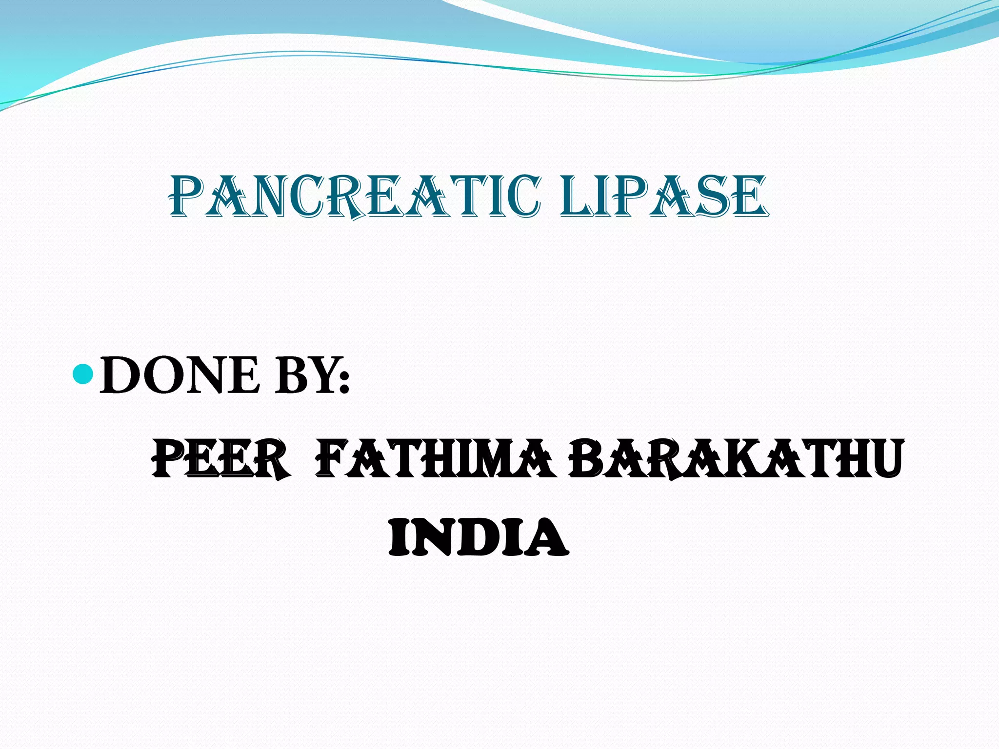 Pancreatic lipase ppt | PPTX