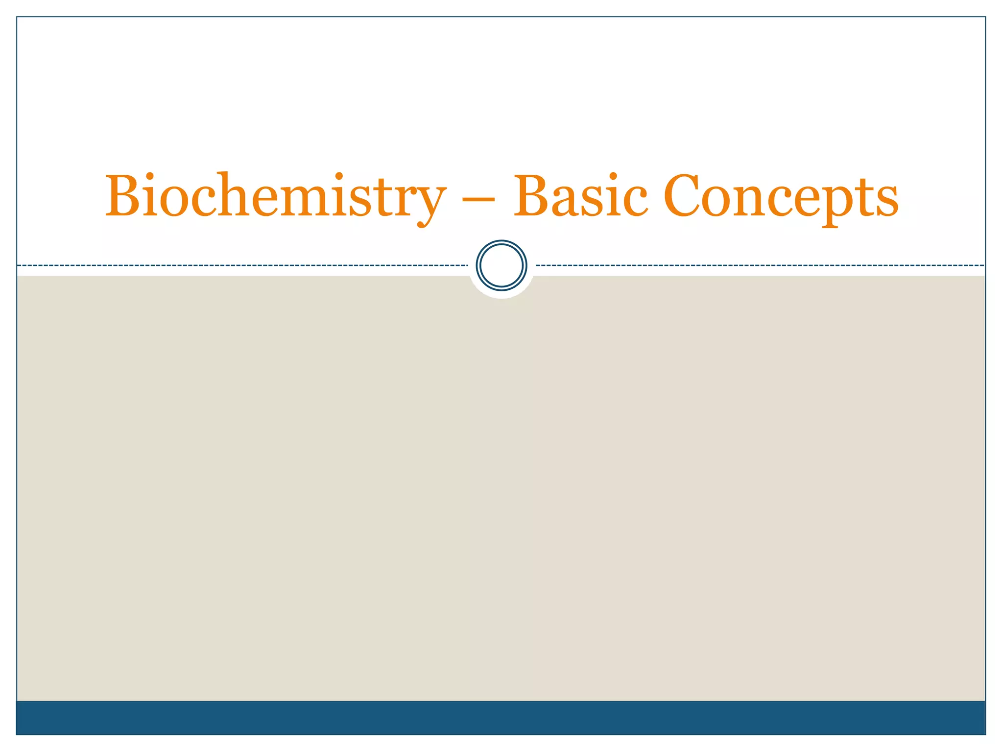 Biochemistry – basic concepts | PPTX