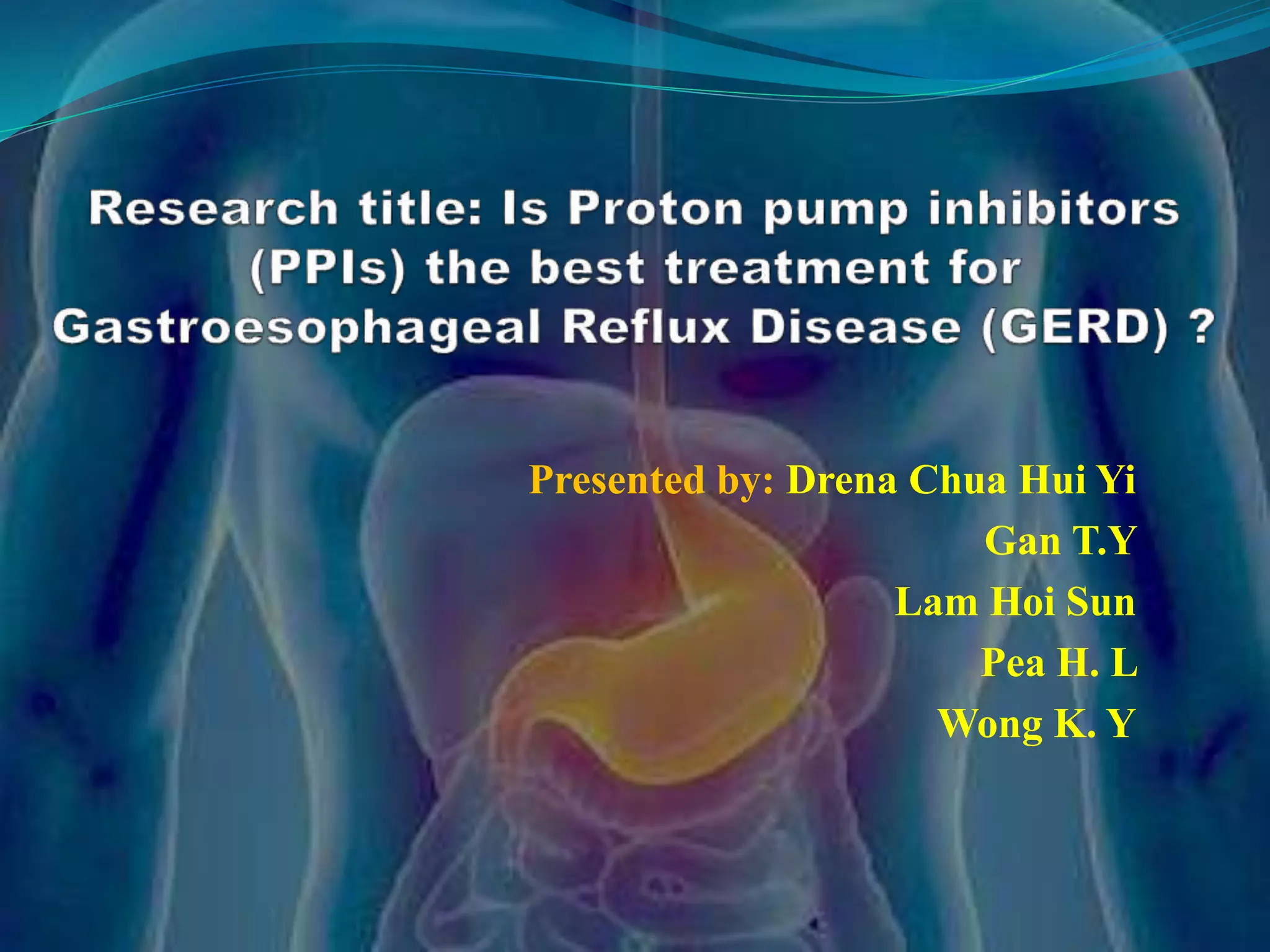 Is Proton pump inhibitors (PPIs) the best treatment for ...