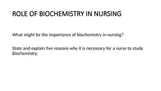 BIOCHEMISTRY for nurses 1267850986355427835537846 | PPTX