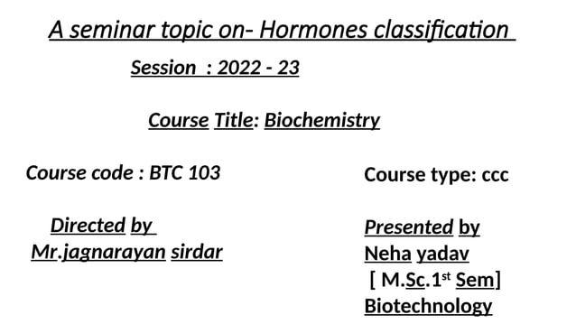 biochemistry Hormone classification byNeha yadav | PPT