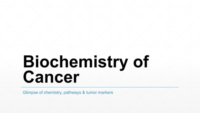 Biochemistry of cancer 101 | PPTX