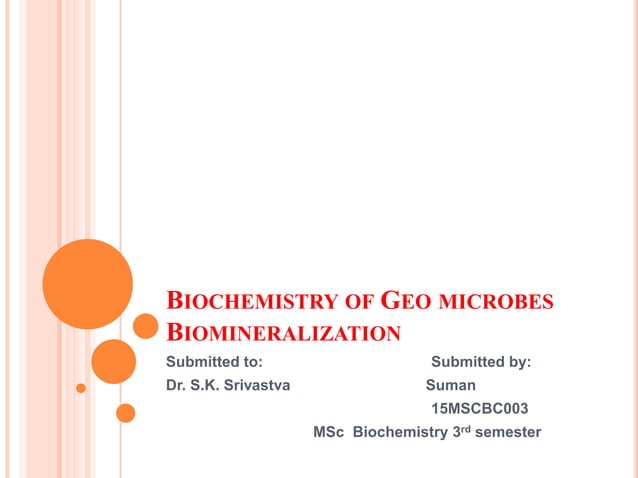 Biochemistry of geo microbes & Biomineralization | PPTX