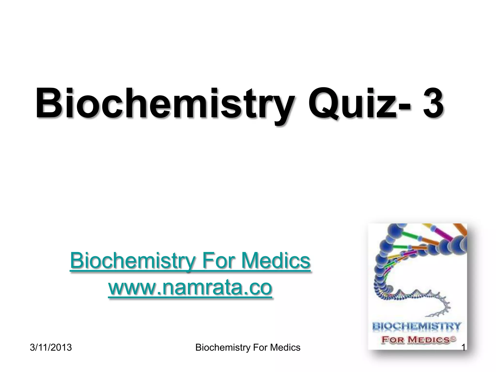 Biochemistry quiz 3 | PPT