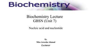 GBSN - Biochemistry (Unit 7) Nucleic acid and nucleotide | PPT